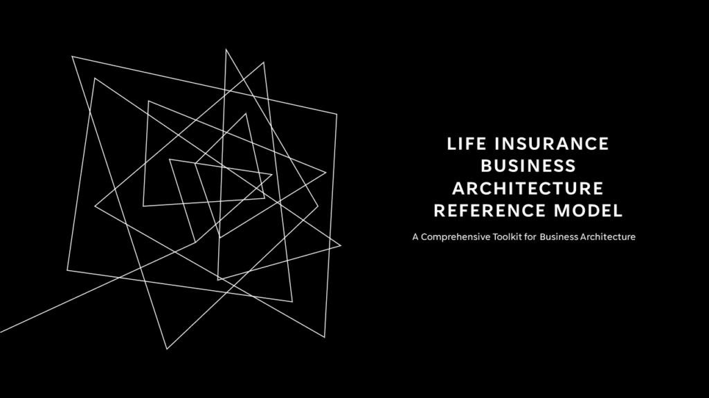 Life Insurance Business Architecture Toolkit